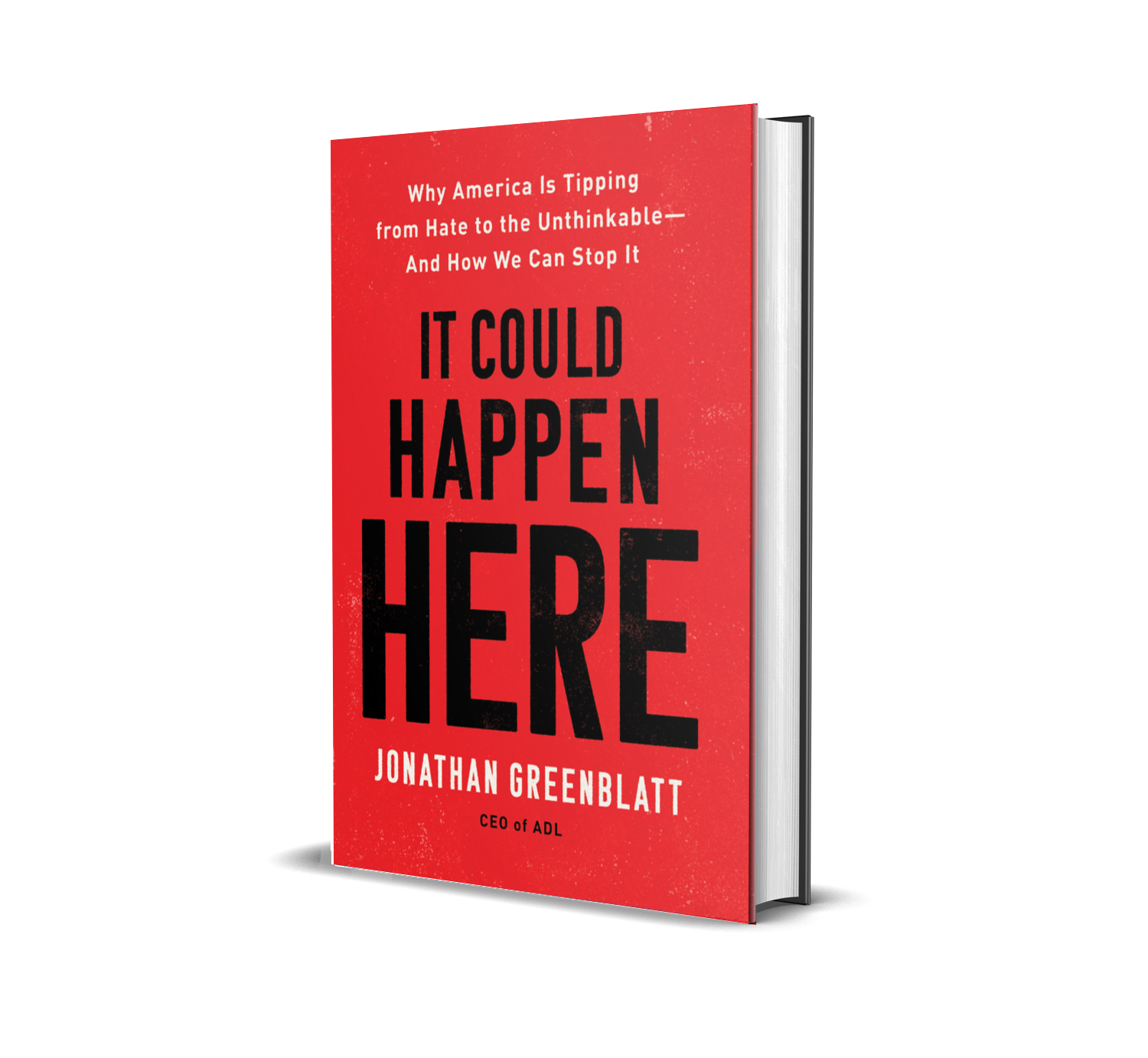 It Could Happen Here, by Jonathan Greenblatt